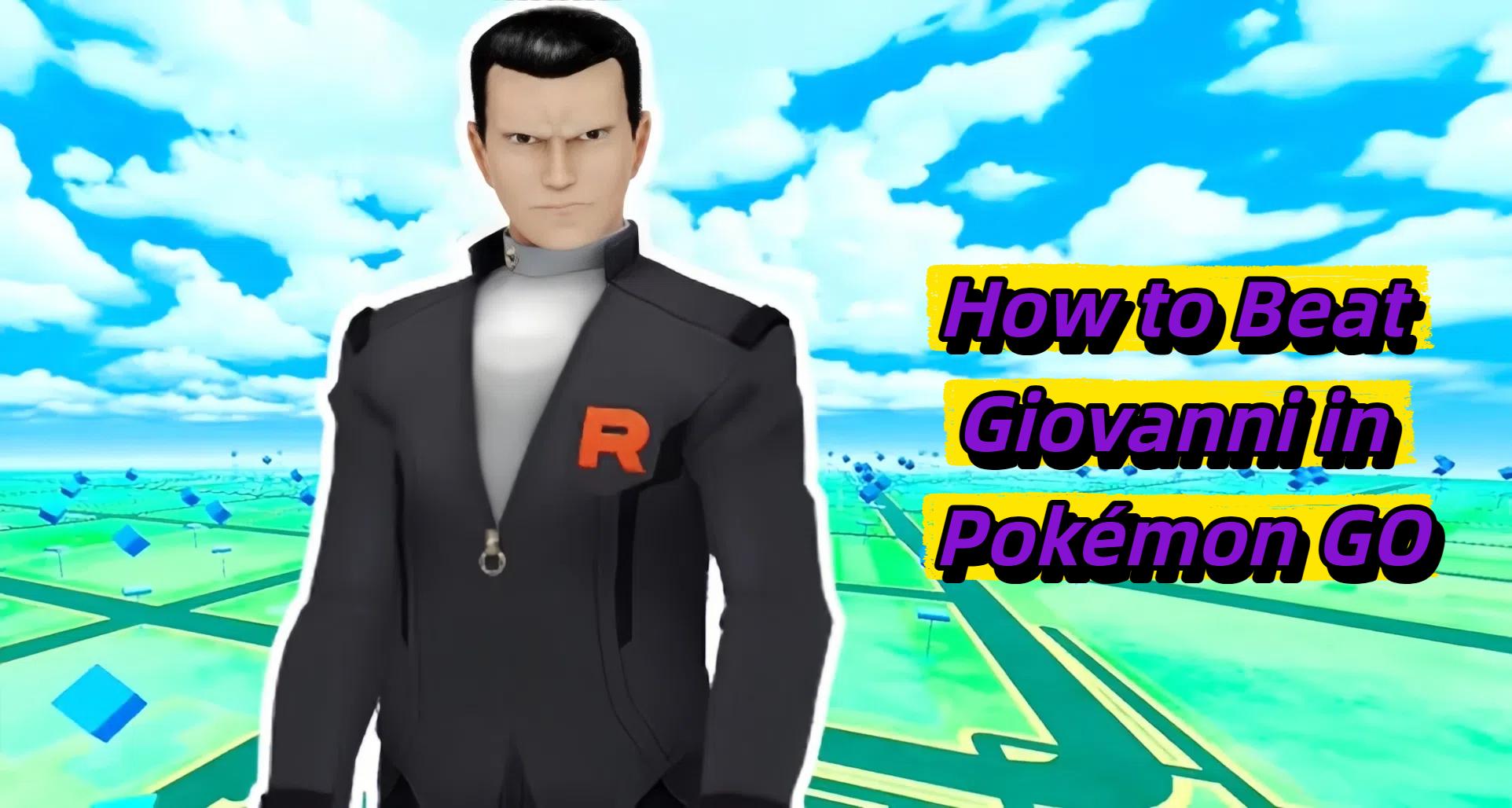 How to Beat Giovanni in Pokémon GO (July 2025) | LocaRun